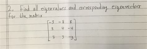 Solved 2 Find All Eigenvalues And Corresponding Chegg Com