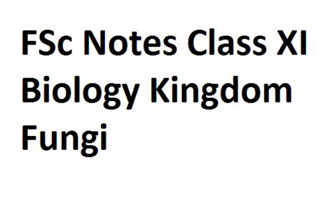 FSc Notes Class XI Biology Kingdom Fungi
