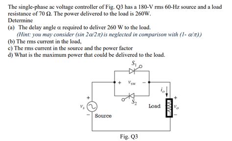 Solved The Single Phase Ac Voltage Controller Of Fig Q3 Has