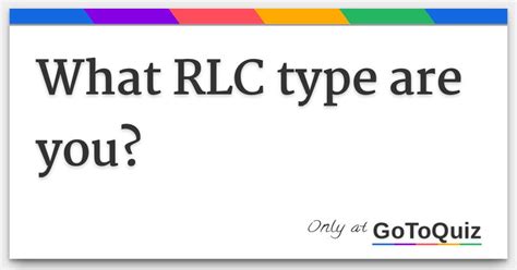 What RLC Type Are You