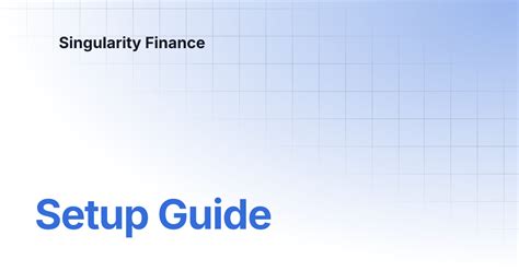 Setup Guide Singularity Finance