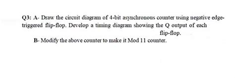 Solved Q A Draw The Circuit Diagram Of Bit Asynchronous Chegg