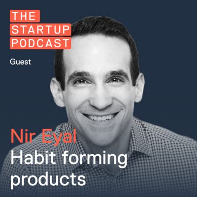 Edu: Habit Forming Products - The Secrets Of User Retention with Nir Eyal by The Startup Podcast
