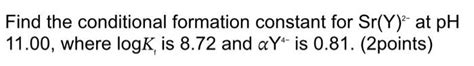 Solved Find The Conditional Formation Constant For Sry2−