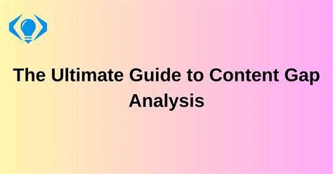 The Ultimate Guide To Content Gap Analysis Techwebdevelopment