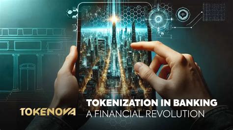 Tokenization In Banking Transforming The Financial Landscape Tokenova