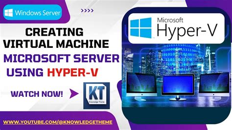 How To Create Virtual Machine Of Microsoft Server In Hyper V Manager Knowledgetheme