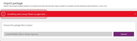 Power Apps Import Package Error Something Went Wrong Please Try Again Later Sharepoint