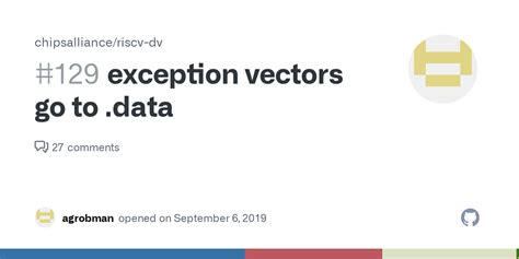 Exception Vectors Go To Data Issue Chipsalliance Riscv Dv GitHub