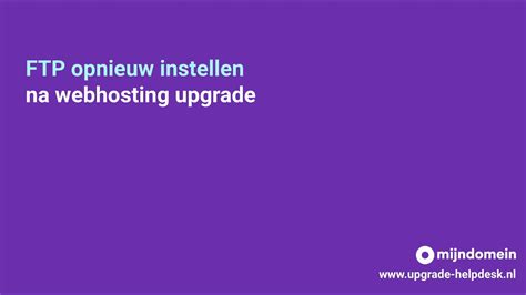 Ftp Opnieuw Instellen Na Webhosting Upgrade Upgrade Helpdesknl Mijndomein Youtube