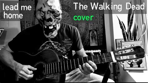 Walking Dead Zombie Guitar Cover Lead Me Home Jamie N Commons