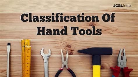 Classification Of Hand Tools A Complete Guide