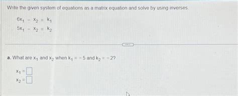 Solved Write The Given System Of Equations As A Matrix