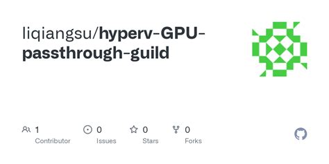 GitHub Liqiangsu Hyperv GPU Passthrough Guild