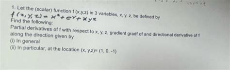 Solved 1 Let The Scalar Function F X Y Z In 3 Variables
