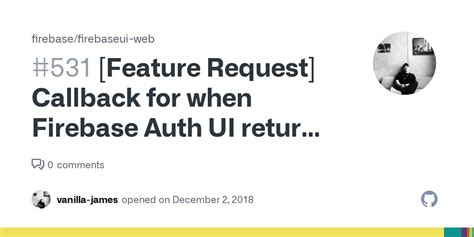 Feature Request Callback For When Firebase Auth Ui Returns From