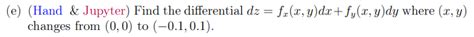 Solved E Hand Jupyter Find The Differential Dz Chegg Com