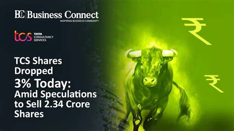 Tcs Shares Dropped 3 Today Amid Speculations To Sell Shares