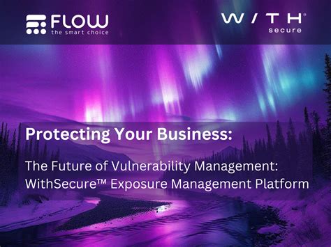 Unlocking The Future Of Vulnerability Management Withsecure Exposure Management