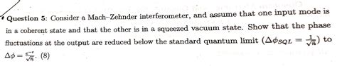 Solved Question 5 Consider A Mach Zehnder Interferometer