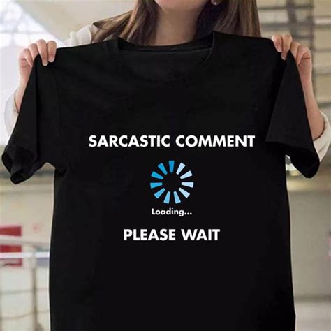 Funny Sarcastic Comment Loading Please Wait Print T Shrits For Women