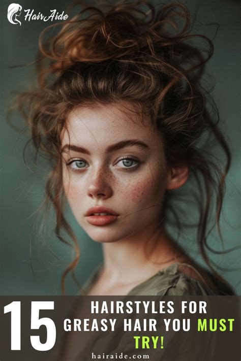 26 Best Hairstyles For Greasy Hair Ideas To Save Today Greasy Hair