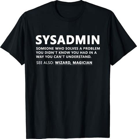 Funny Sysadmin Admin Meaning Sysadmin Noun T Shirt