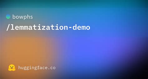 Bowphslemmatization Demo · Hugging Face