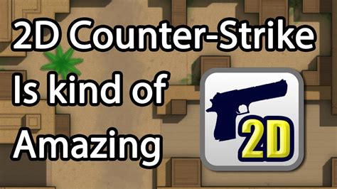 2d Counter Strike Is Kind Of Amazing Youtube
