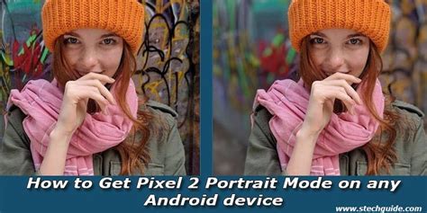 How To Get Pixel 2 Portrait Mode On Any Android Device
