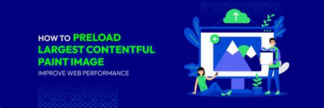 How to Preload Largest Contentful Paint Image to Boost Web Performance ...