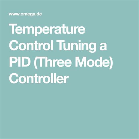 Temperature Control Tuning A PID Three Mode Controller