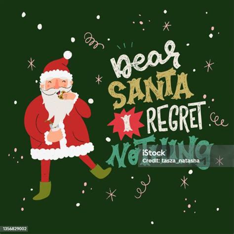 친애하는 산타 나는 아무 비문과 삽화를 후회하지 않는다 크리스마스에 대한 스톡 벡터 아트 및 기타 이미지 크리스마스 T 셔츠 패턴 Istock