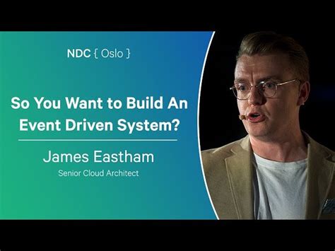 Free Video So You Want To Build An Event Driven System Ndc Oslo 2024 From Ndc Conferences