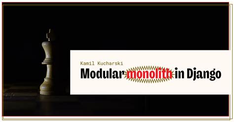 Modular Monolith In Django — Makimo Consultancy And Software