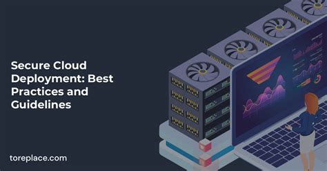 secure cloud deployment best practices and guidelines