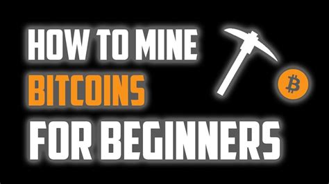 How To Mine Bitcoins For Beginners YouTube