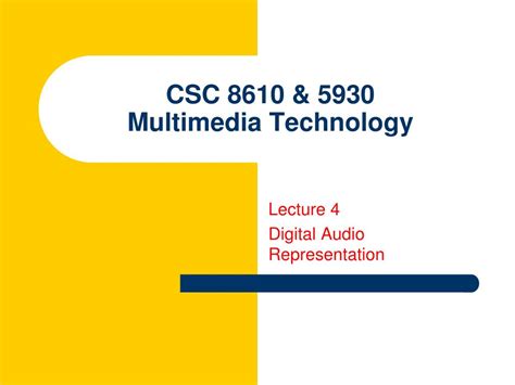 Ppt Csc 8610 And 5930 Multimedia Technology Powerpoint Presentation