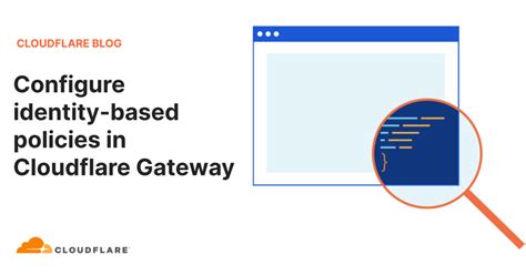 Configure Identity Based Policies In Cloudflare Gateway