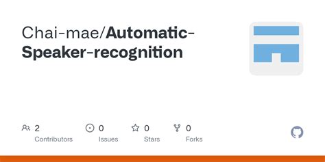 Github Chai Mae Automatic Speaker Recognition