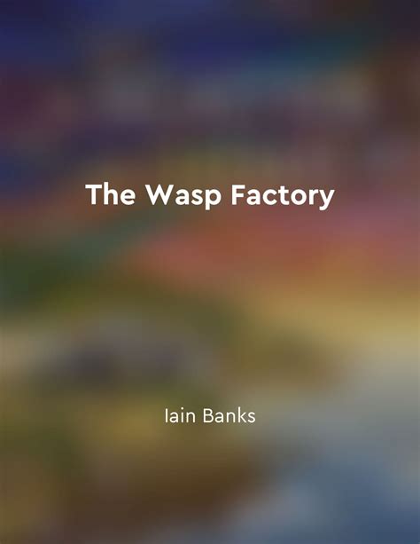 Consequences Of Trauma From Summary Of The Wasp Factory By Iain Banks Consequences Of Trauma From Summary Of The Wasp Factory By Iain Banks