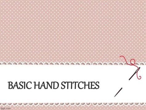 Tle 8 Basic Hand Stitches Pptx Tle 8 Basic Hand Stitches Pptx