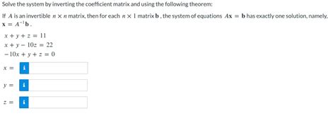 Solved Solve The System By Inverting The Coefficient Matrix Solved Solve The System By Inverting The Coefficient Matrix
