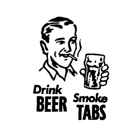 Drink Beer Smoke Tabs T Shirt T Shirts From More T Vicar