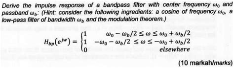 solved derive the impulse response of a bandpass filter with a center