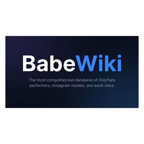 Babewiki The Ultimate Onlyfans Model Database
