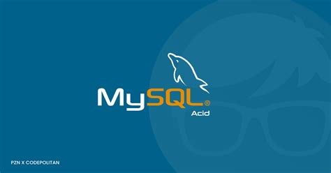 Mysql Database Acid Codepolitan