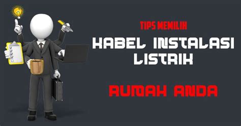 Cara Memilih Kabel Instalasi Listrik Rumah Yang Benar