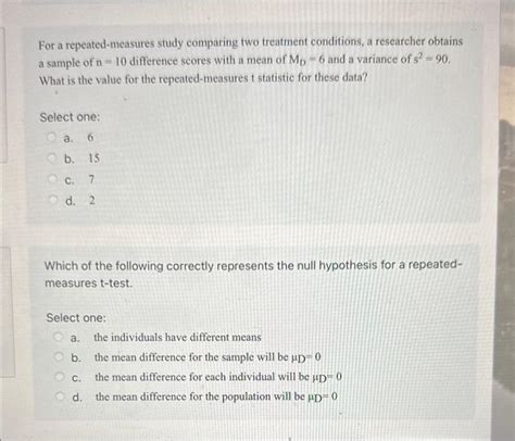 Solved For A Repeated Measures Study Comparing Two Treatment Chegg