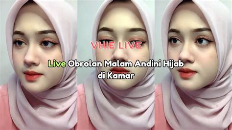 Live Obrolan Malam Andini Hijab di Kamar - YouTube